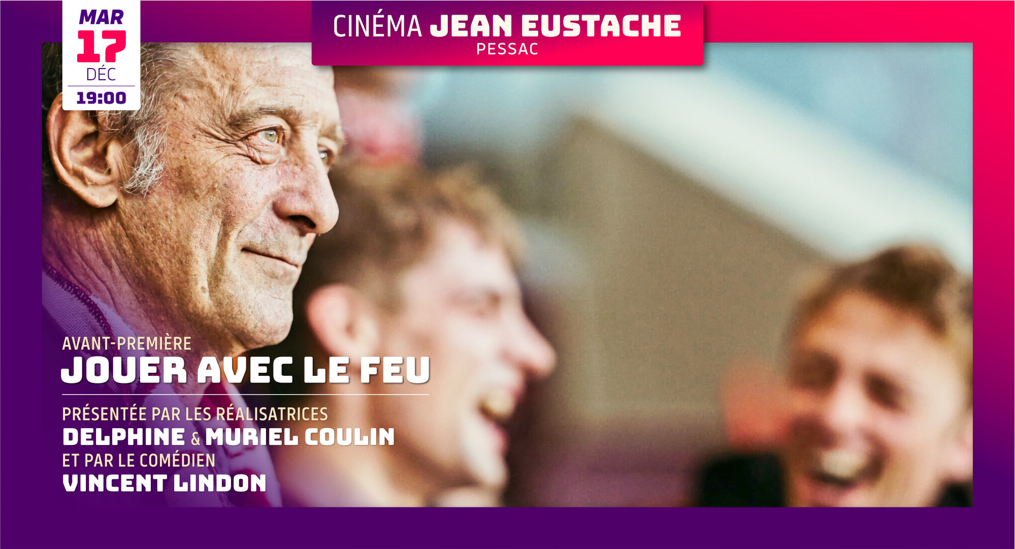 Avant-première : JOUER AVEC LE FEU en présence de l'équipe du film - Cinéma Jean Eustache Pessac